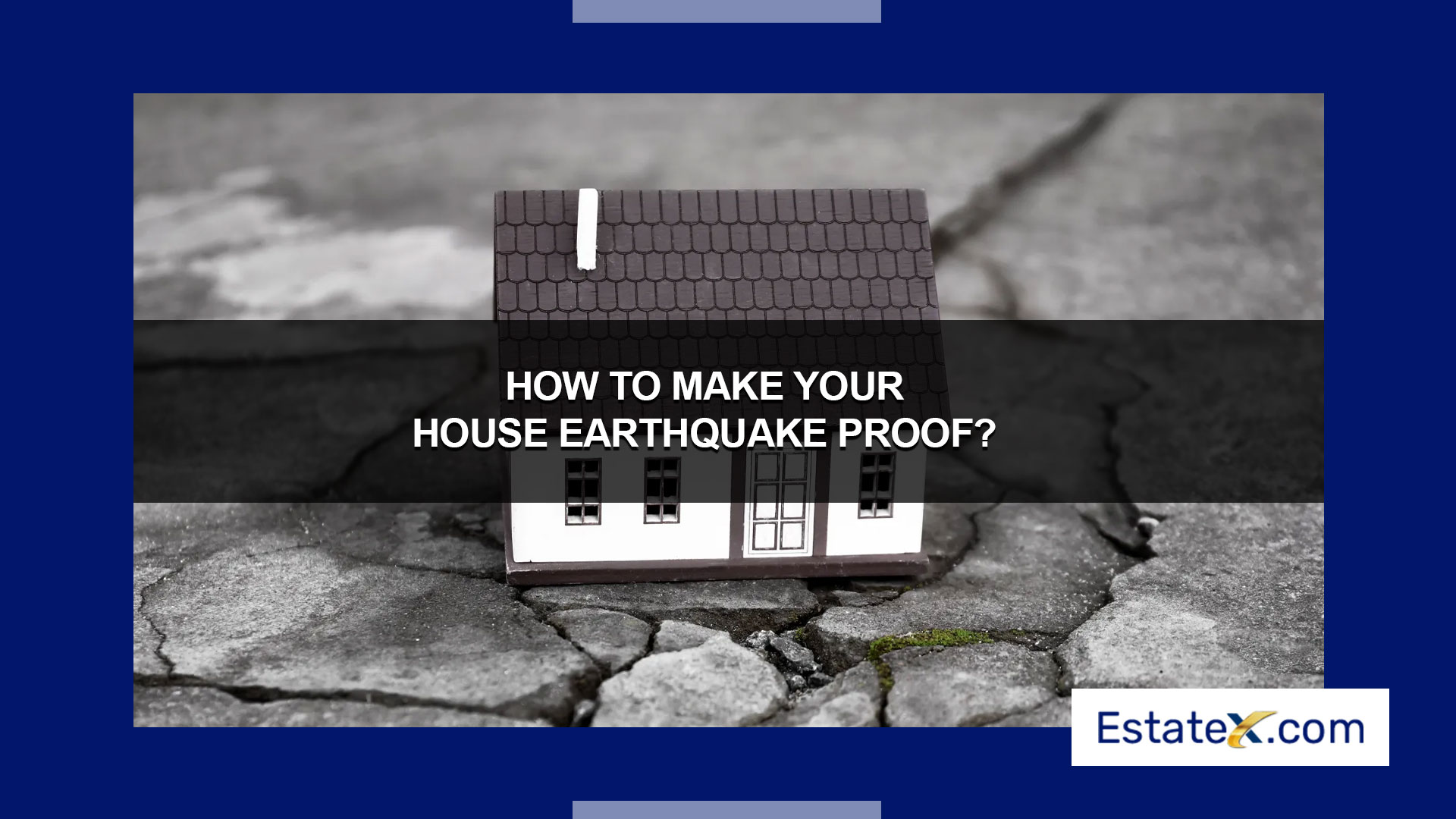 How to Make Your House Earthquake-Proof – Essential Safety Tips